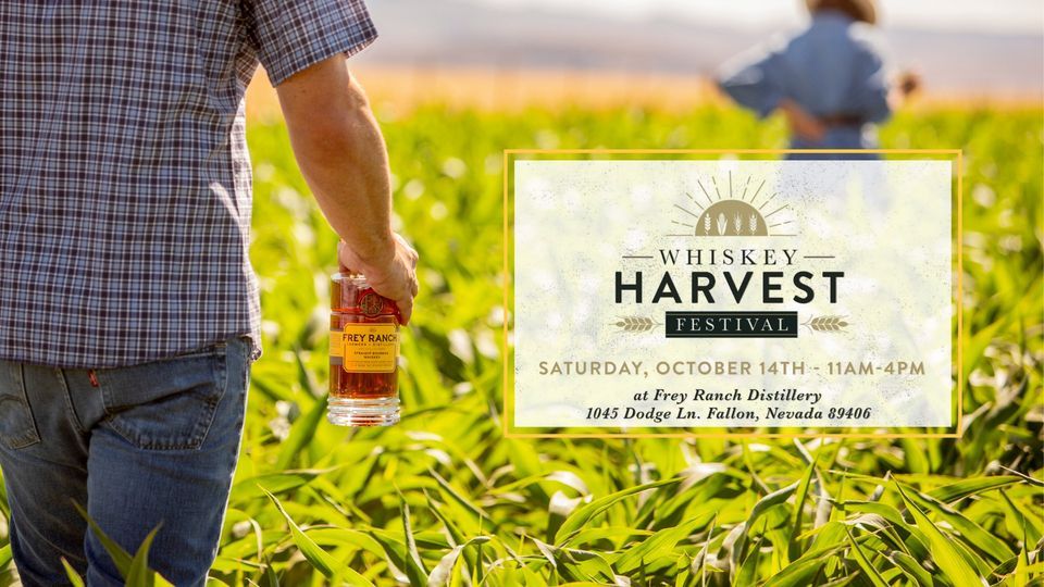 Whiskey Harvest Festival at Frey Ranch Distillery, Fallon on 14th ...