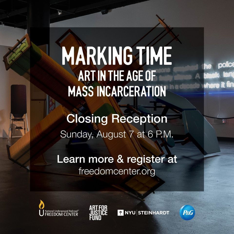 Marking Time: Art in the Age of Mass Incarceration Closing Reception | National Underground ...