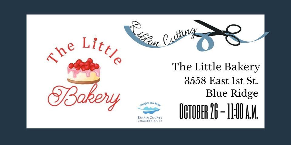 Ribbon Cutting for The Little Bakery | 3558 E First St, Blue Ridge, GA ...