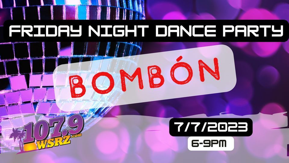 JULY 7th: Free Friday Night Dance Party at Bombon Mexican Restaurant at ...