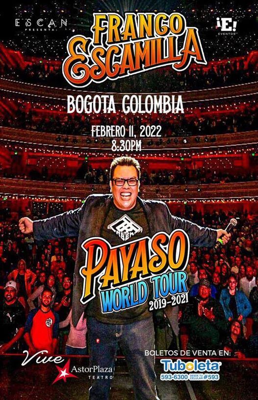 Franco Escamilla - PAYASO WORLD TOUR - Bogota Colombia | Bogotá, Colombia, Soacha, CU | February ...