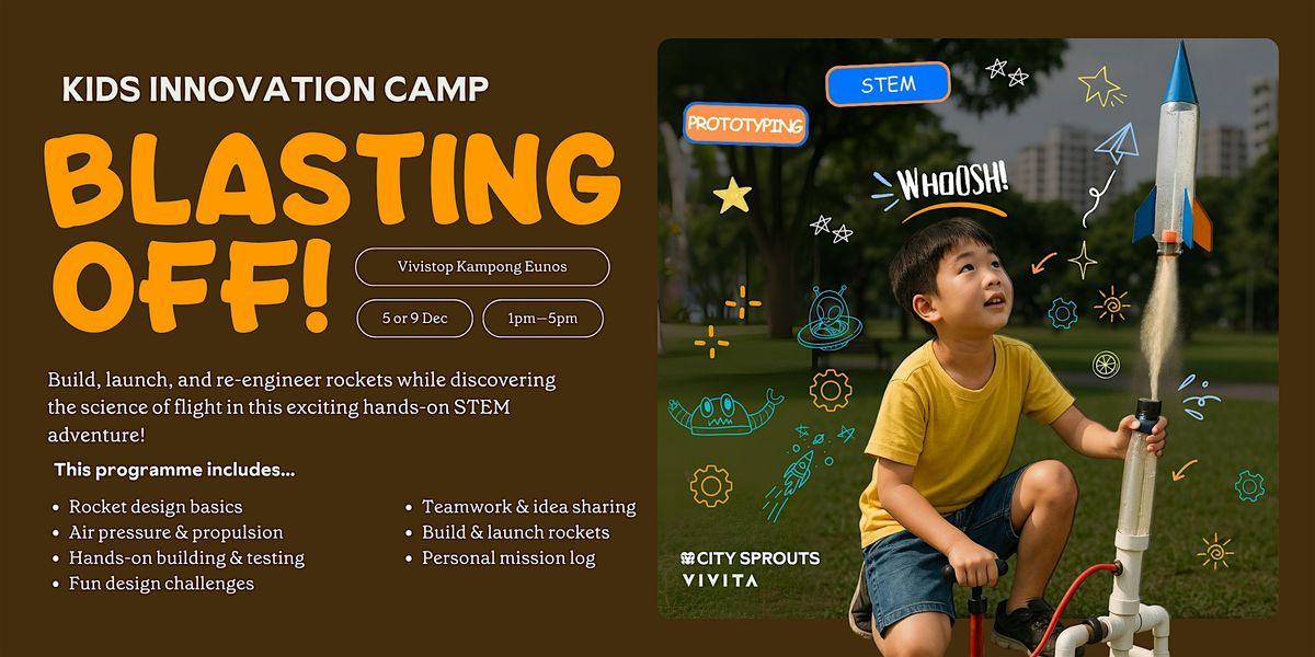 Kids Innovation Camp: Blasting Off! at VIVITA Singapore, Bedok on 5th ...