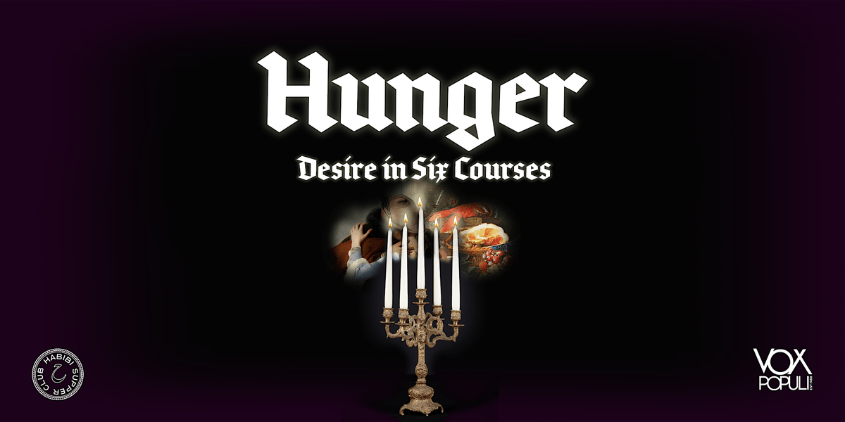 Hunger: Desire in Six Courses at Vox Populi, Philadelphia on 12th ...