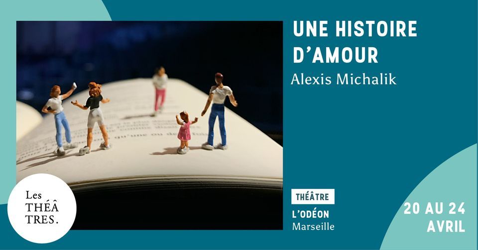 UNE HISTOIRE DAMOUR ~ Alexis Michalik at L'Odéon, Marseille on 20th ...
