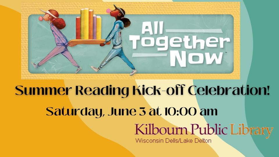 Summer Reading Kick-Off Celebration at Kilbourn Public Library ...