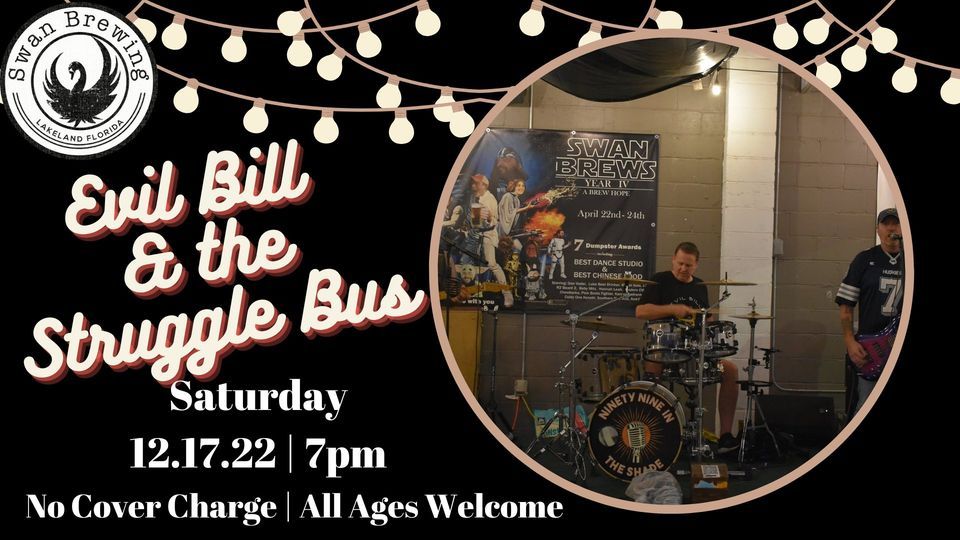 Evil Bill & the Strugglebus w/ Smokin Chanchos | Swan Brewing, Lakeland ...