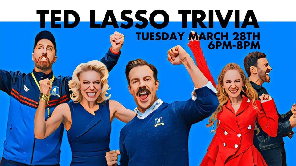 Ted Lasso Trivia! | Commonhouse Aleworks, Charleston, SC | March 28, 2023
