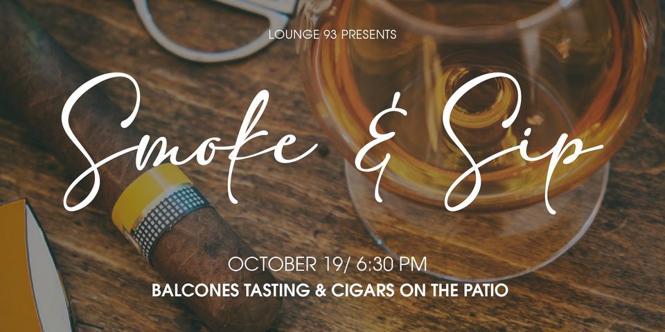 Smoke & Sip - Balcones Tasting & Cigars on the Patio at Lounge 93, Waco ...