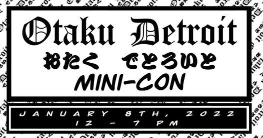Otaku Detroit Mini-Con 2022! | Beer Middle School, Warren, MI | January ...