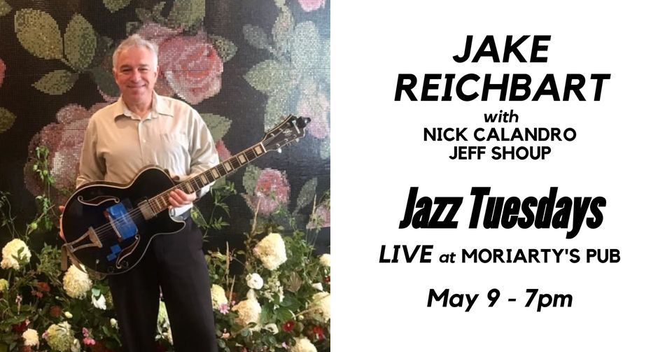 Jazz Tuesdays with Jake Reichbart and Nick Calandro at Moriarty's Pub ...