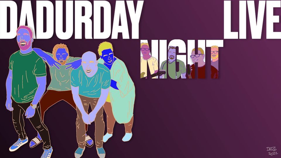 Dadurday Night Live with Cant Tell Us Nothing and Bad Sound Confidence ...
