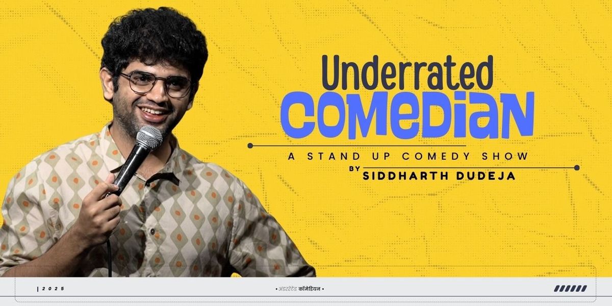 Underrated Comedian - by Siddharth Dudeja | Aaromale - Cafe and ...