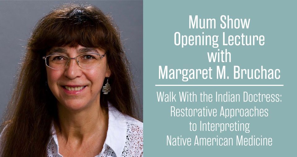 Mum Show Opening Lecture with Margaret M. Bruchac at online on 4th November, 2022