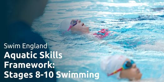 Swim England Aquatic Skills Framework Stages 8-10 Swimming at York ...