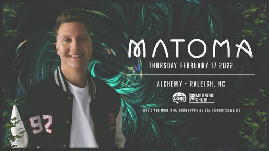 Matoma - Alchemy - Raleigh | Alchemy Raleigh | February 17, 2022