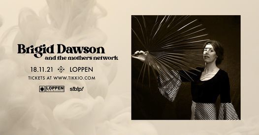 Brigid Dawson and The Mothers Network (US) // Loppen at Musik Loppen ...