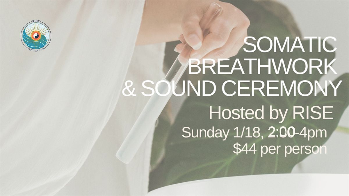 Somatic Breathwork & Sound Ceremony at RISE Spiritual Center, Vista on ...