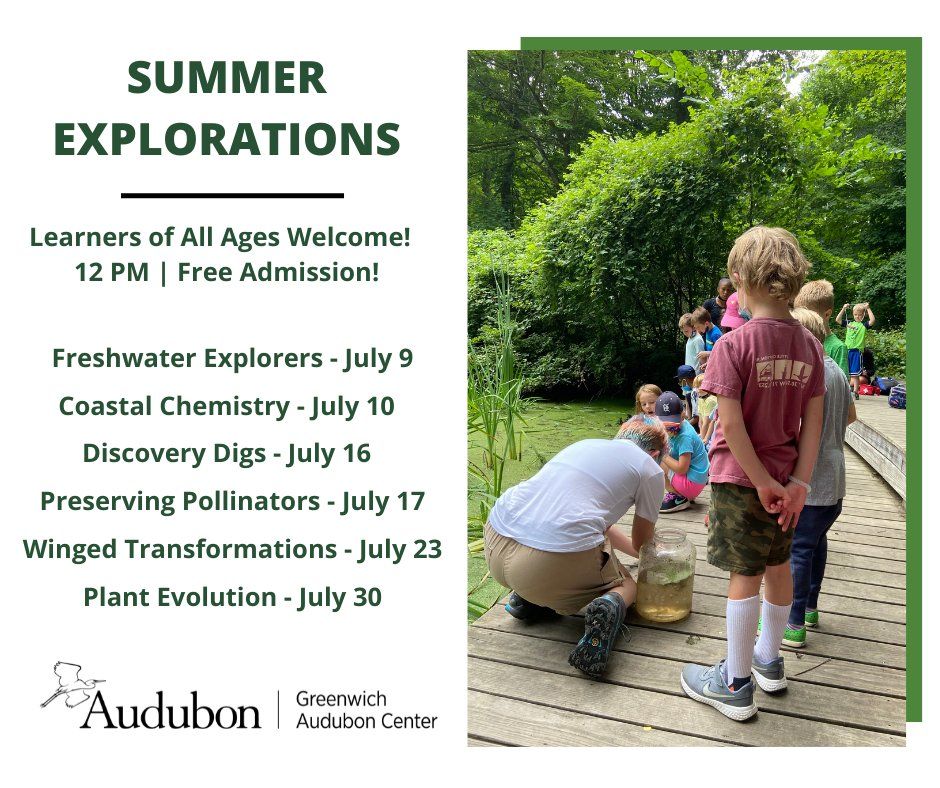 Summer Explorations | Greenwich Audubon Center | July 16, 2022