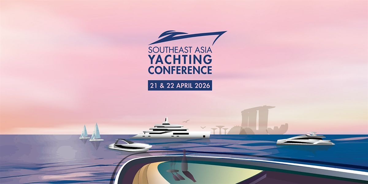Southeast Asia Yachting Conference 2026 at ONE°15 Marina Sentosa Cove ...