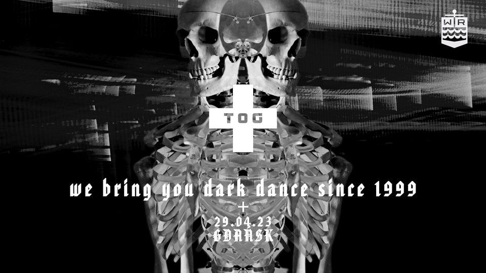 TOG - dark wave goth synth // 29.04 // WR | Wydział Remontowy, Gdansk ...
