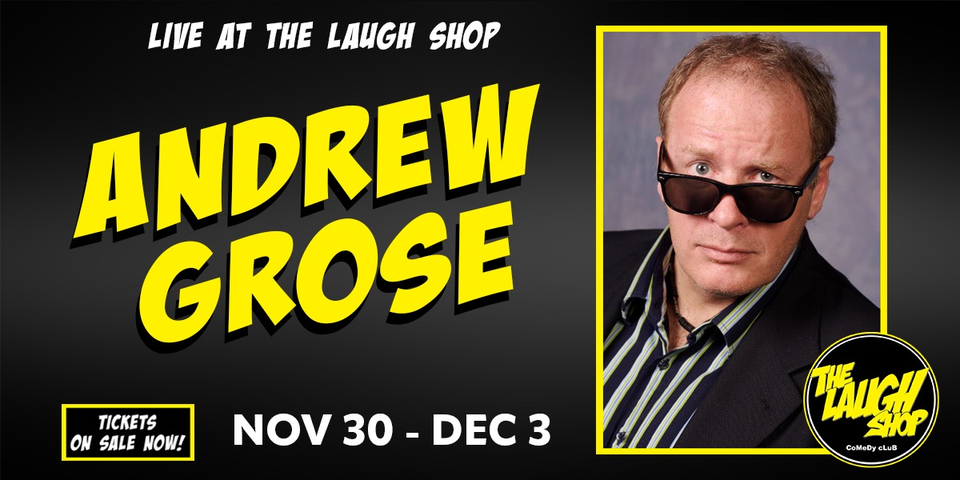 Andrew Grose | The Laugh Shop Calgary, 5940 Blackfoot Trail SE, Calgary ...