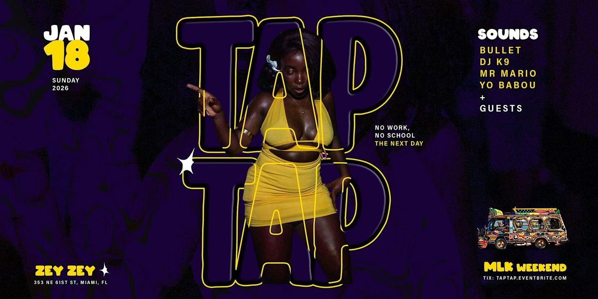 TAP TAP! DJ Bullet + Friends . Kompa, Raboday, Afrobeats + More at ...