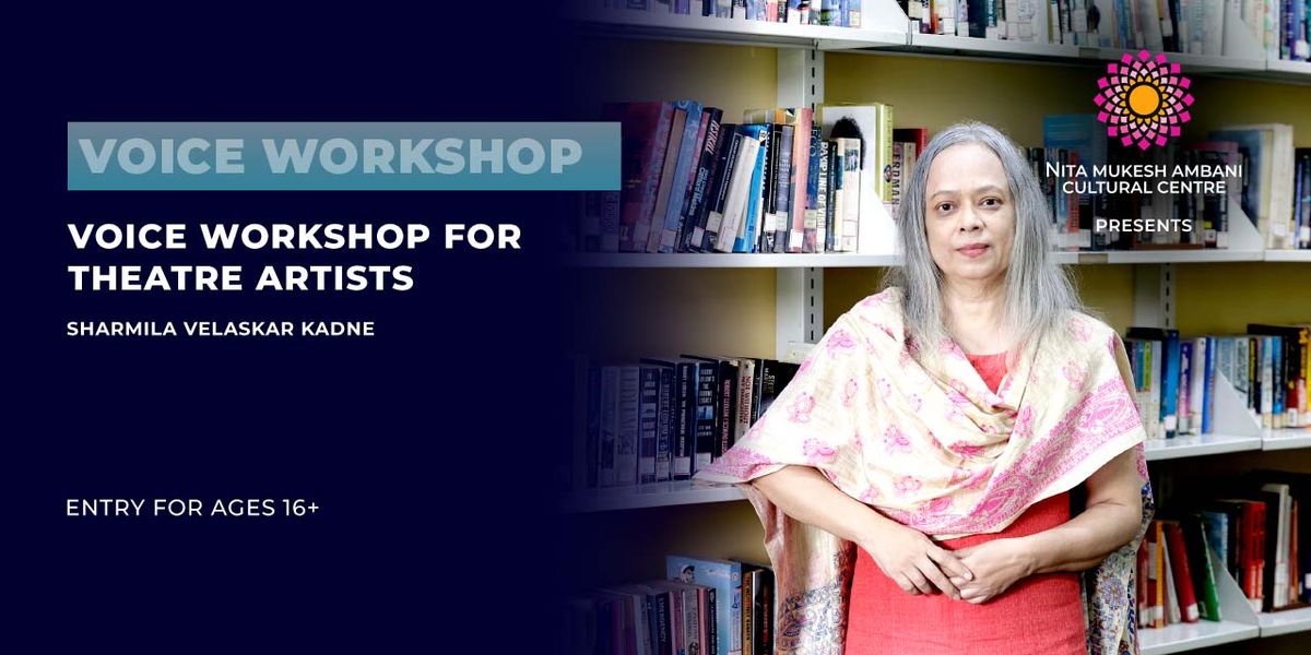 Voice Workshop for Theatre Artists at The Studio Theatre, NMACC, Mumbai ...