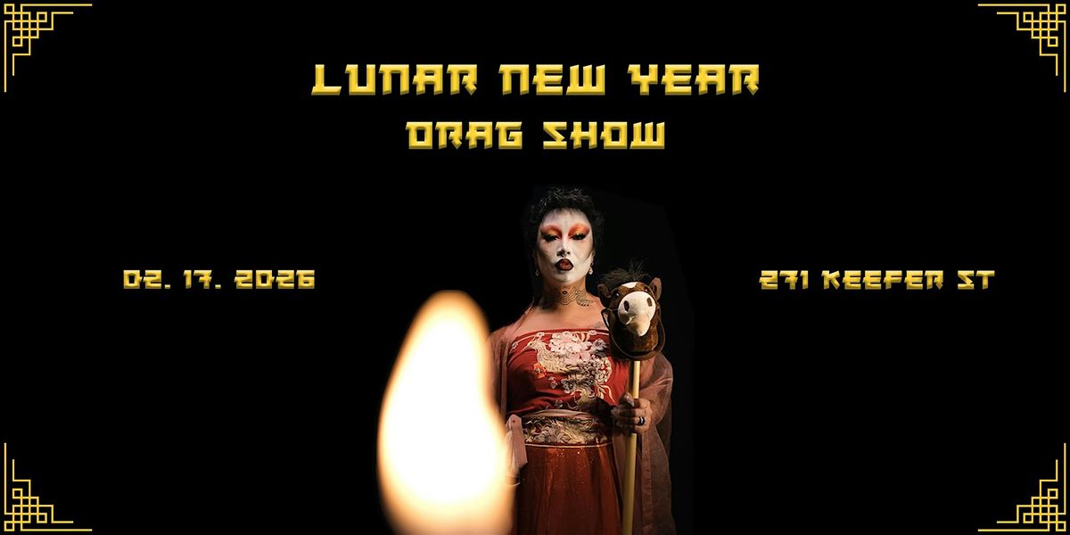 Lunar New Year Drag Show at 271 Keefer St, Vancouver on 17th February, 2026
