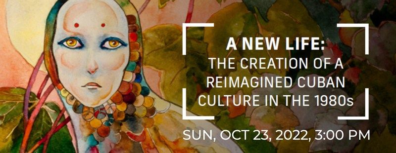 A New Life: The Creation of a Reimagined Cuban Culture in the 1980s ...