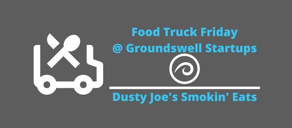 Food Truck Friday - Dusty Joes Smokin Eats | Groundswell Startups ...
