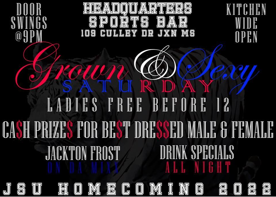 JSU HOMECOMING 2022 GROWN & SEXY SATURDAY at HeadQuarters Sports Bar ...