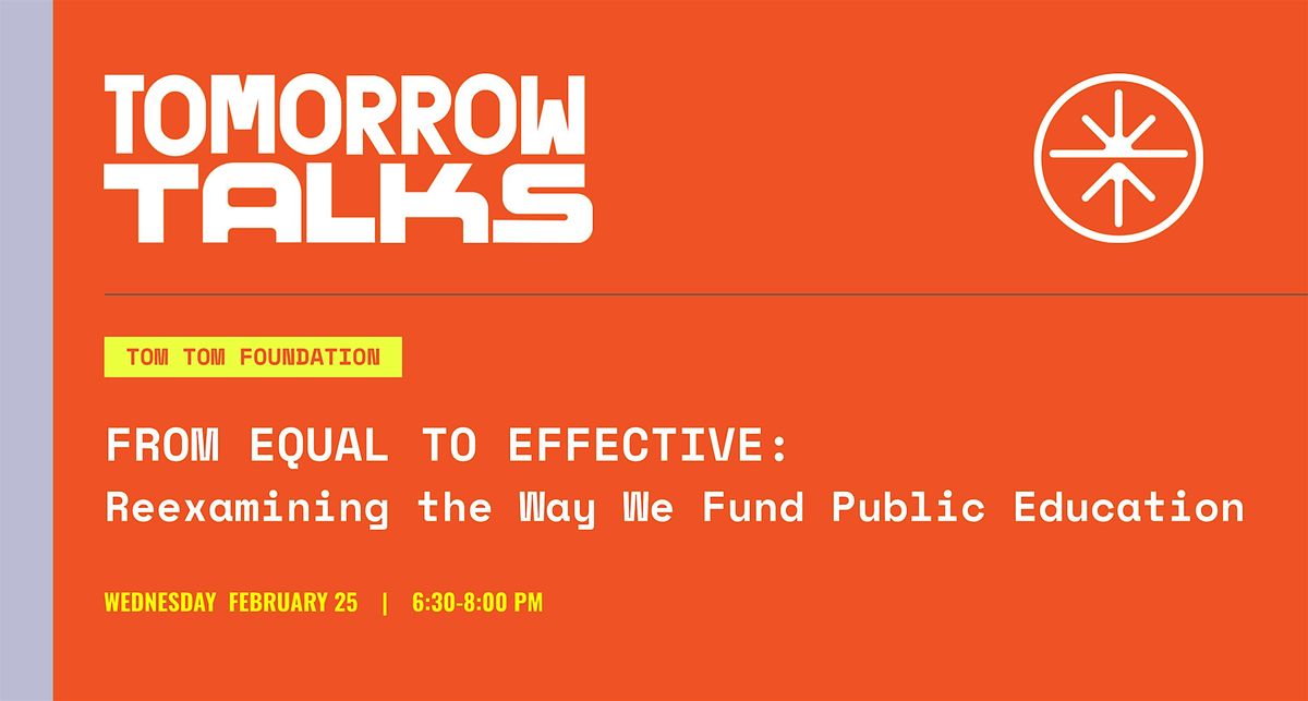 Tomorrow Talks | From Equal to Effective: Reexamining Public Education ...