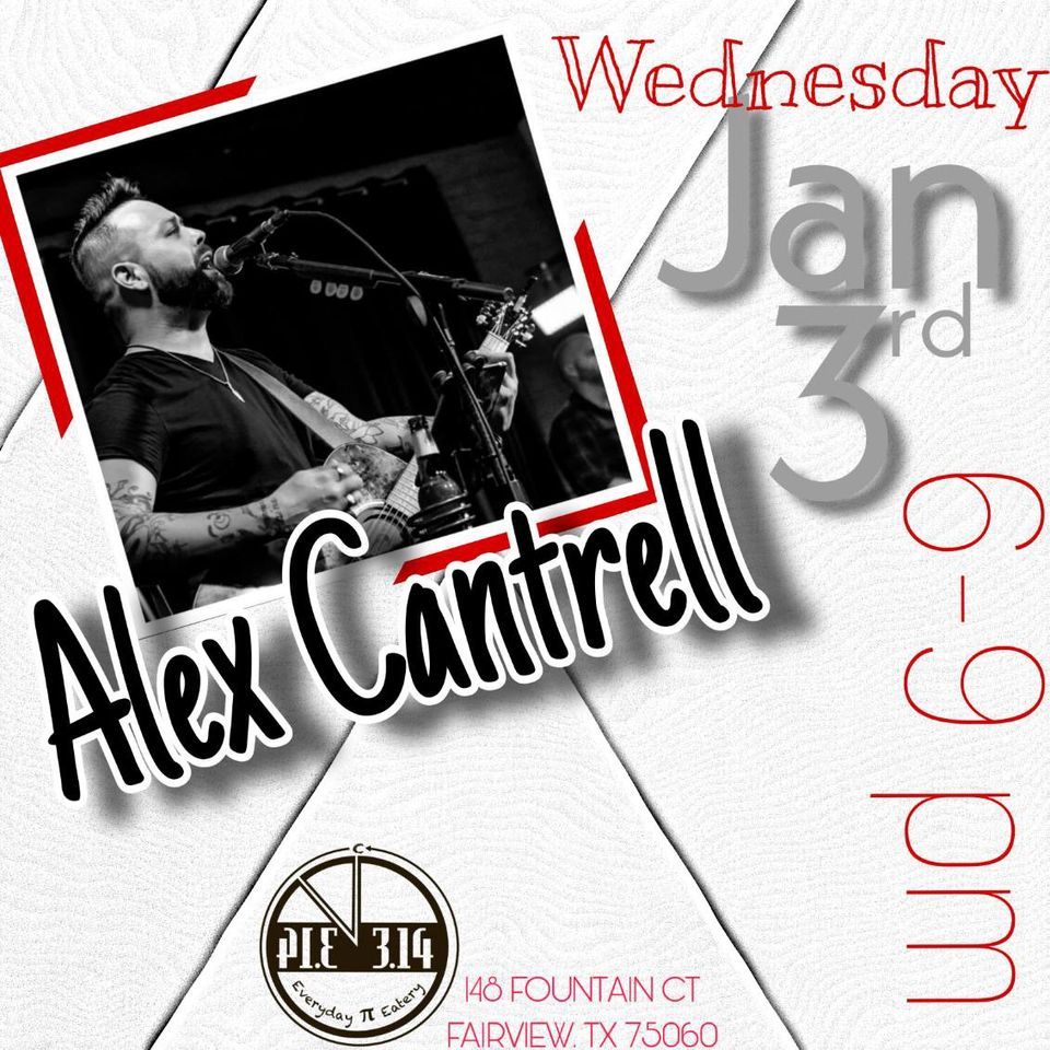 Wine Wednesday and Live music with Alex Cantrell | Pie 314 Everyday Eatery Fairview, Allen, TX ...