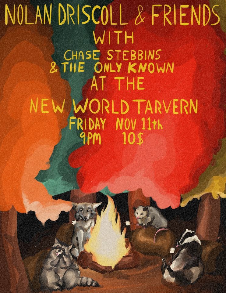 Nolan Driscoll & Friends w/ Chase Stebbens & The Only Known at The New ...