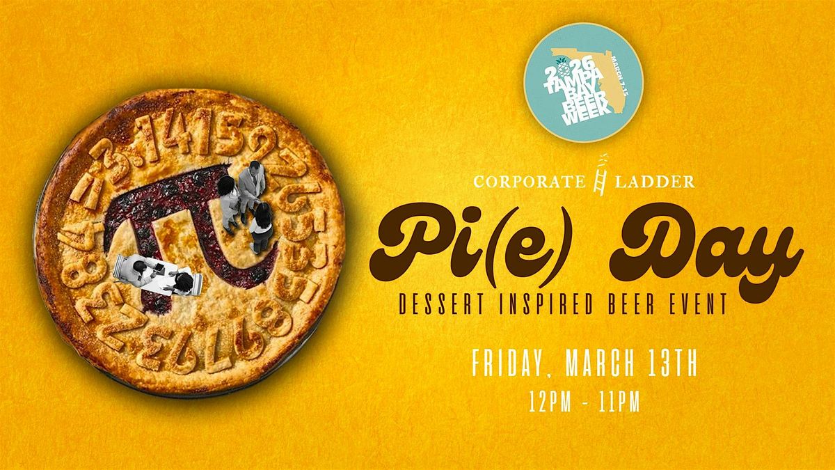 Pi(e) Day: A Dessert Inspired Beer Event TBBW 2026 at Corporate Ladder ...