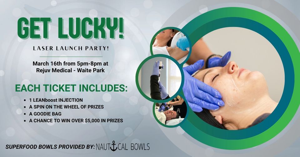 Get Lucky! Laser Launch Party! | Rejuv Medical, Waite Park, MN | March ...