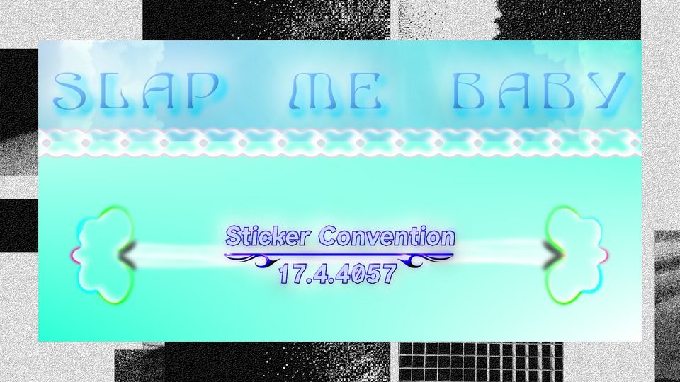 Slap Me Baby Stickerconvention | HUMBUG, Basel, BS | April 17, 2022