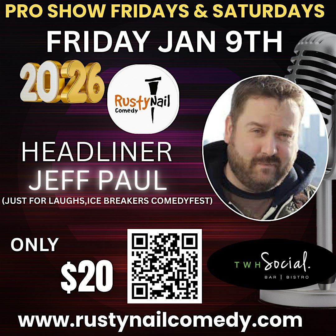 Rusty Nail Comedy Friday TWH Social: Jeff Paul 8 PM showtime at TWH ...