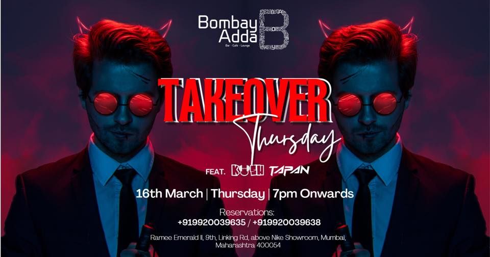 TAKEOVER THURSDAY at Bombay Adda, Mumbai on 16th March, 2023