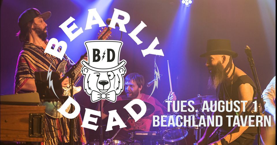 Bearly Dead - A Tribute To The Grateful Dead at the Beachland Tavern | Beachland Ballroom and ...