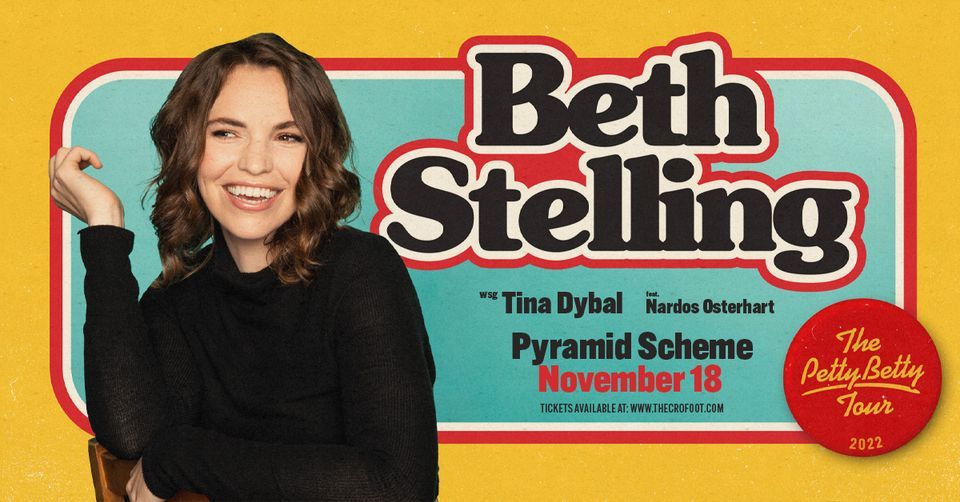 Beth Stelling: The Petty Betty Tour | Pyramid Scheme 11.18 at The ...