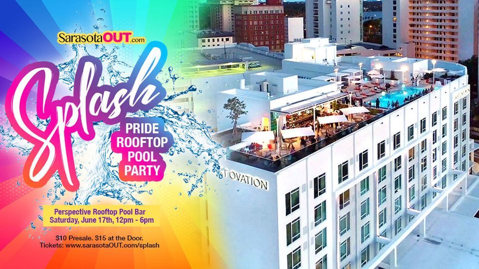 Splash! Pride Rooftop Pool Party | Perspective Rooftop Pool Bar, Sarasota, FL | June 17, 2023
