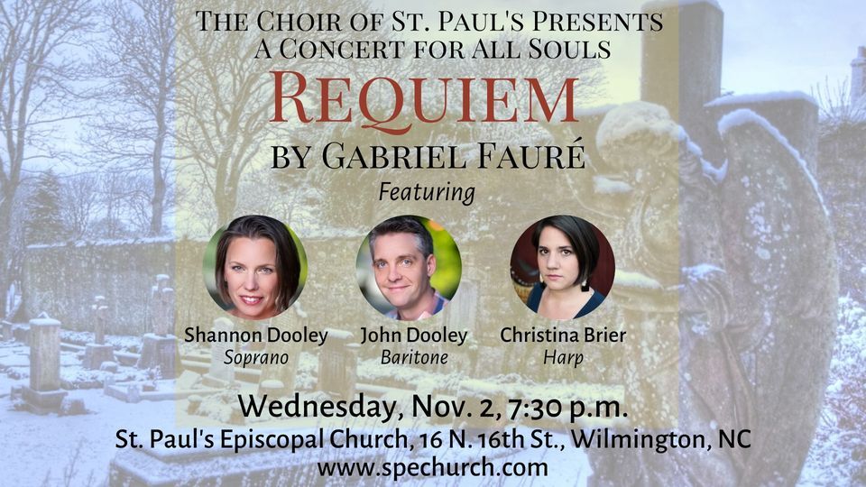 A Concert for All Souls: Requiem by Fauré at St Paul's Episcopal Church ...