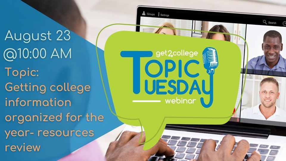Fall 2022 Topic Tuesday Series: Getting College Information Organized ...