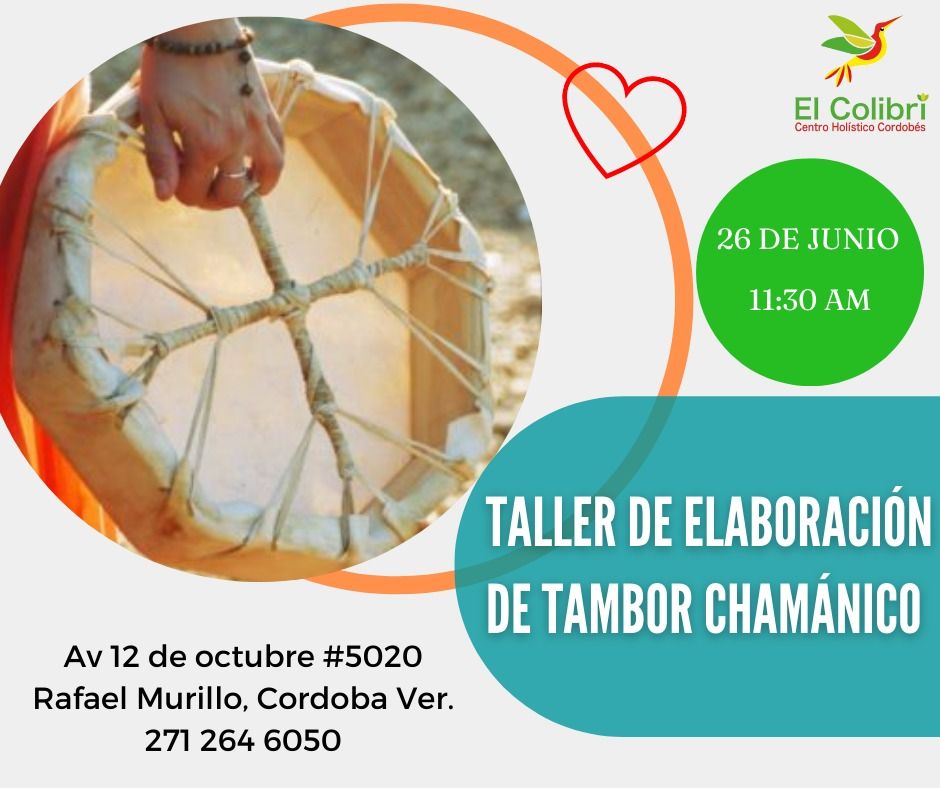ELABORACIÓN DE TAMBOR CHÁMANICO at Centro Holístico Cordobés El Colibrí ...