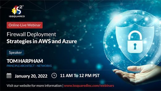 FIREWALL DEPLOYMENT STRATEGIES IN AWS AND AZURE | online | January 20, 2022