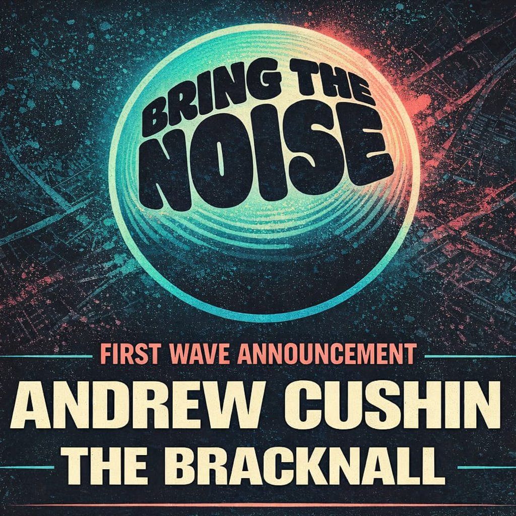 Bring The Noise Festival 2026 at Network Sheffield 14 16 Matilda Street ...