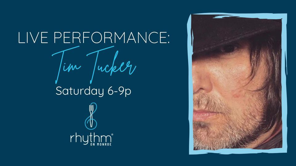 Rhythm Saturdays featuring Tim Tucker | Rhythm on Monroe, Huntsville ...