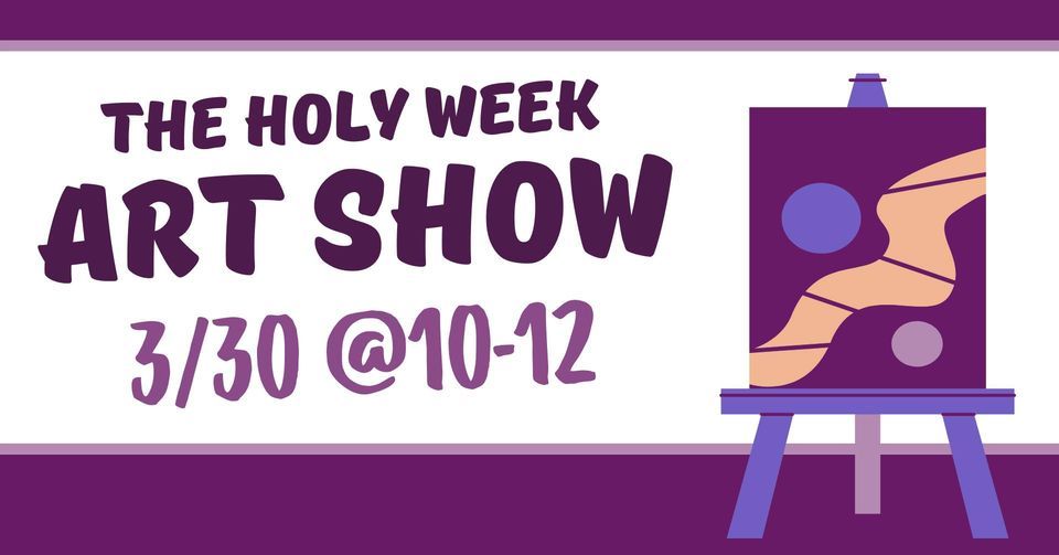 Holy Week Art Show | 1224 Legion Way SE, Olympia, WA 98501-1655, United ...
