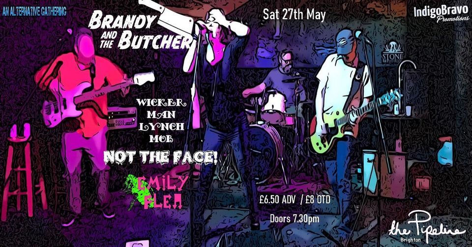 BRANDY and the BUTCHER / Wicker Man Lynch Mob / Not The Face / Emily ...